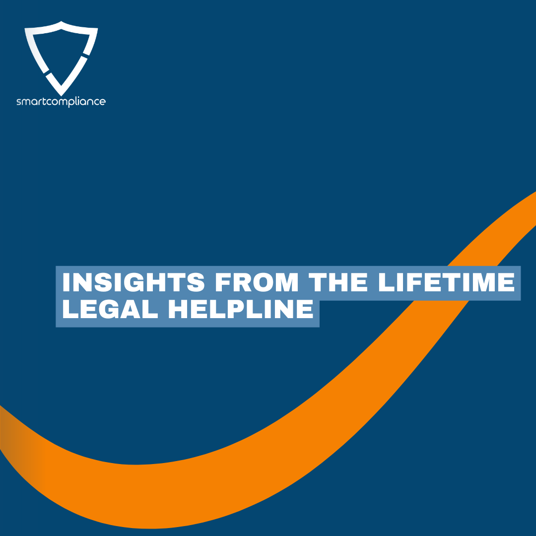 Insights from the Lifetime Legal Helpline: - Smart Compliance